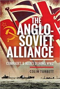 The Anglo-Soviet Alliance: Comrades & Allies During WW2 | Naval ...